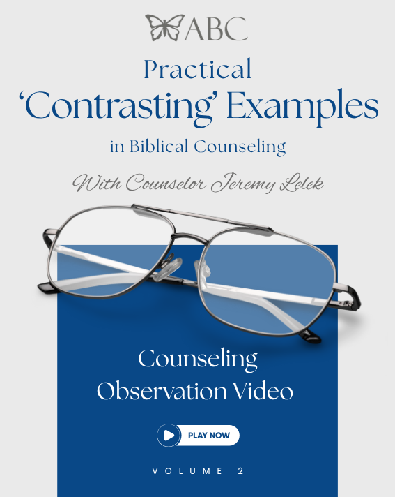 Practical ‘Contrasting’ Examples in Biblical Counseling - Observation ...
